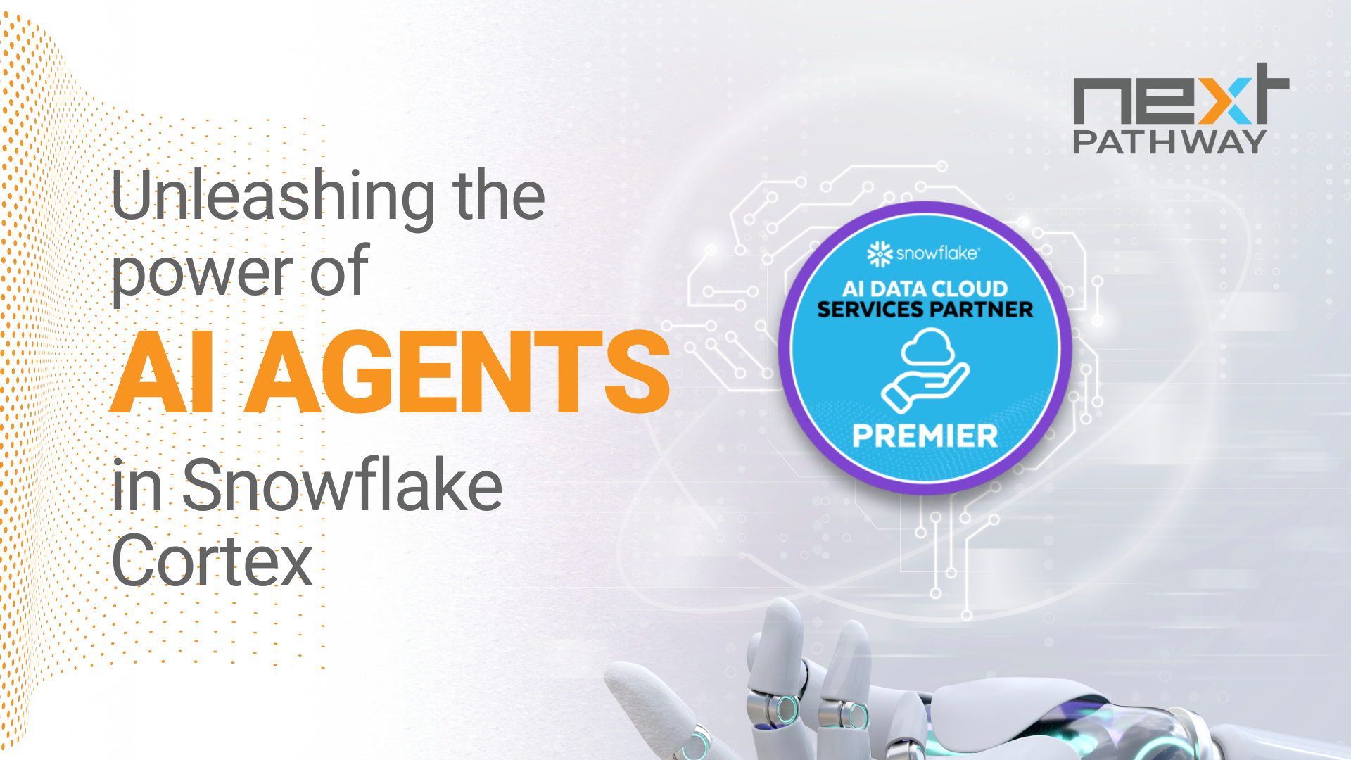 Unleashing the Power of AI Agents in Snowflake Cortex Unleashing the Power of AI Agents in Snowflake Cortex